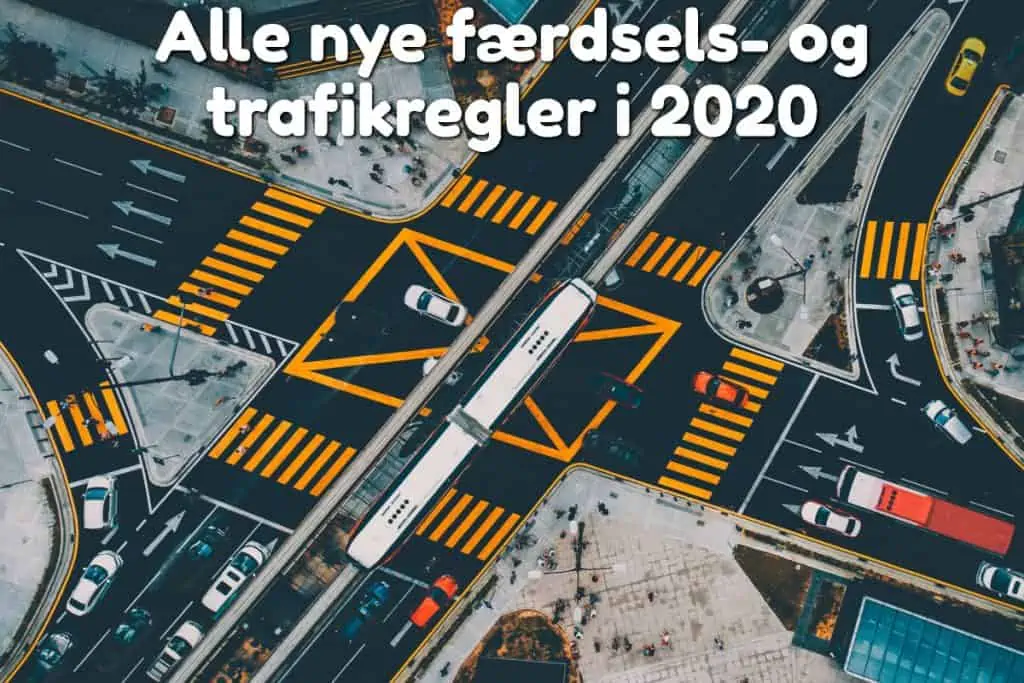 Alle nye færdsels- og trafikregler i 2020 - Koerekort-Guiden.dk